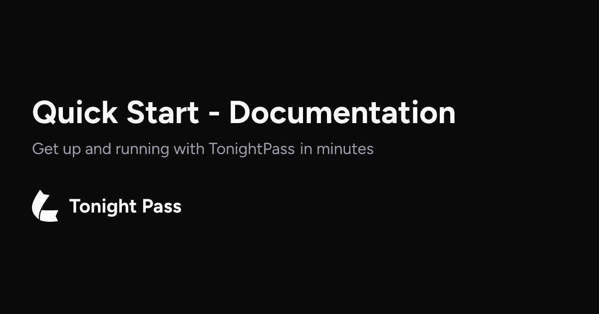 Quick Start - Documentation | Tonight Pass